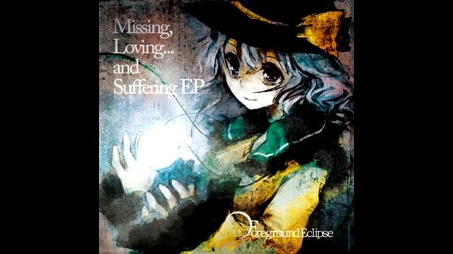 【 Touhou Project】Foreground Eclipse — Missing, Loving...and Suffering