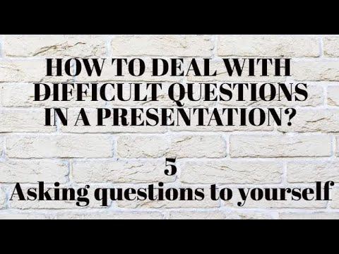 КАК ОТВЕЧАТЬ НА СЛОЖНЫЕ ВОПРОСЫ В ПРЕЗЕНТАЦИИ | ASKING QUESTIONS TO YOURSELF