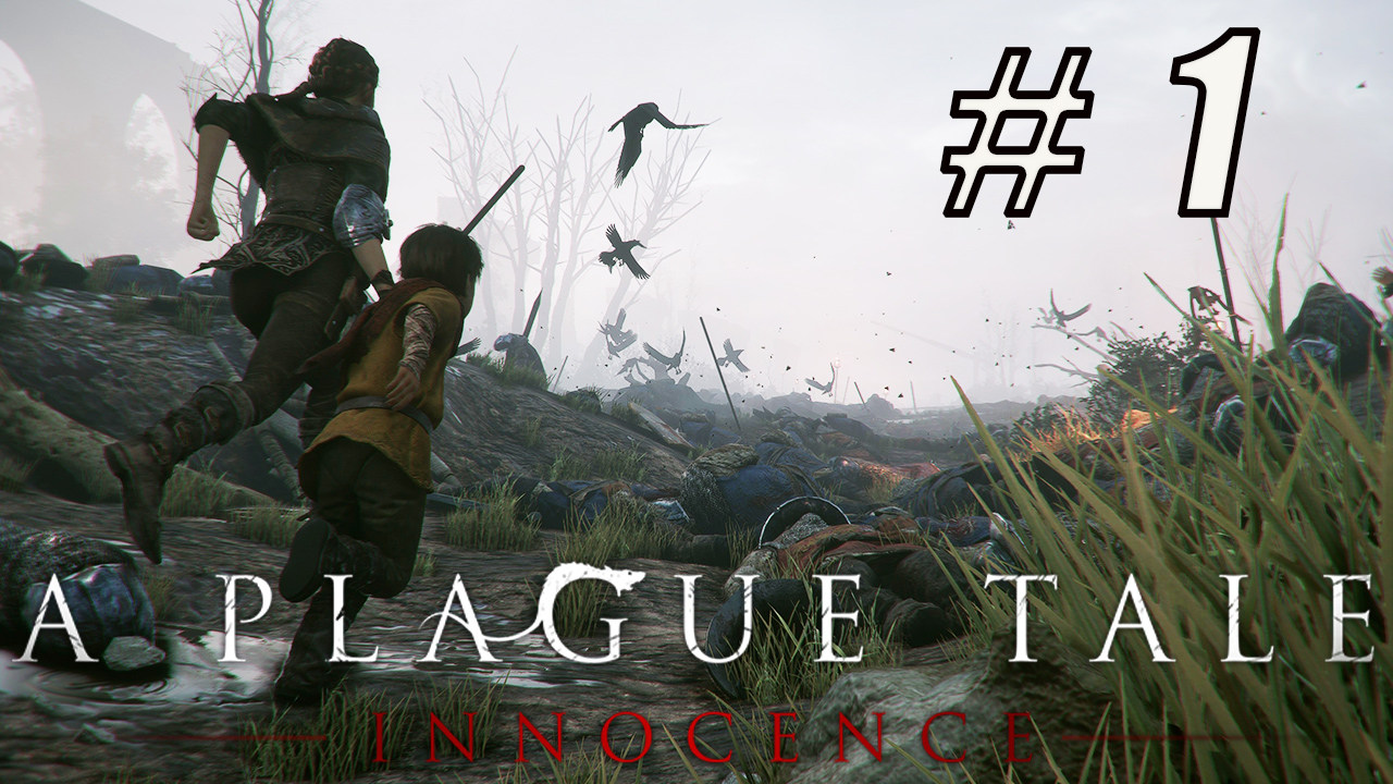 A Plague Tale  Innocence 1 серия Начало
