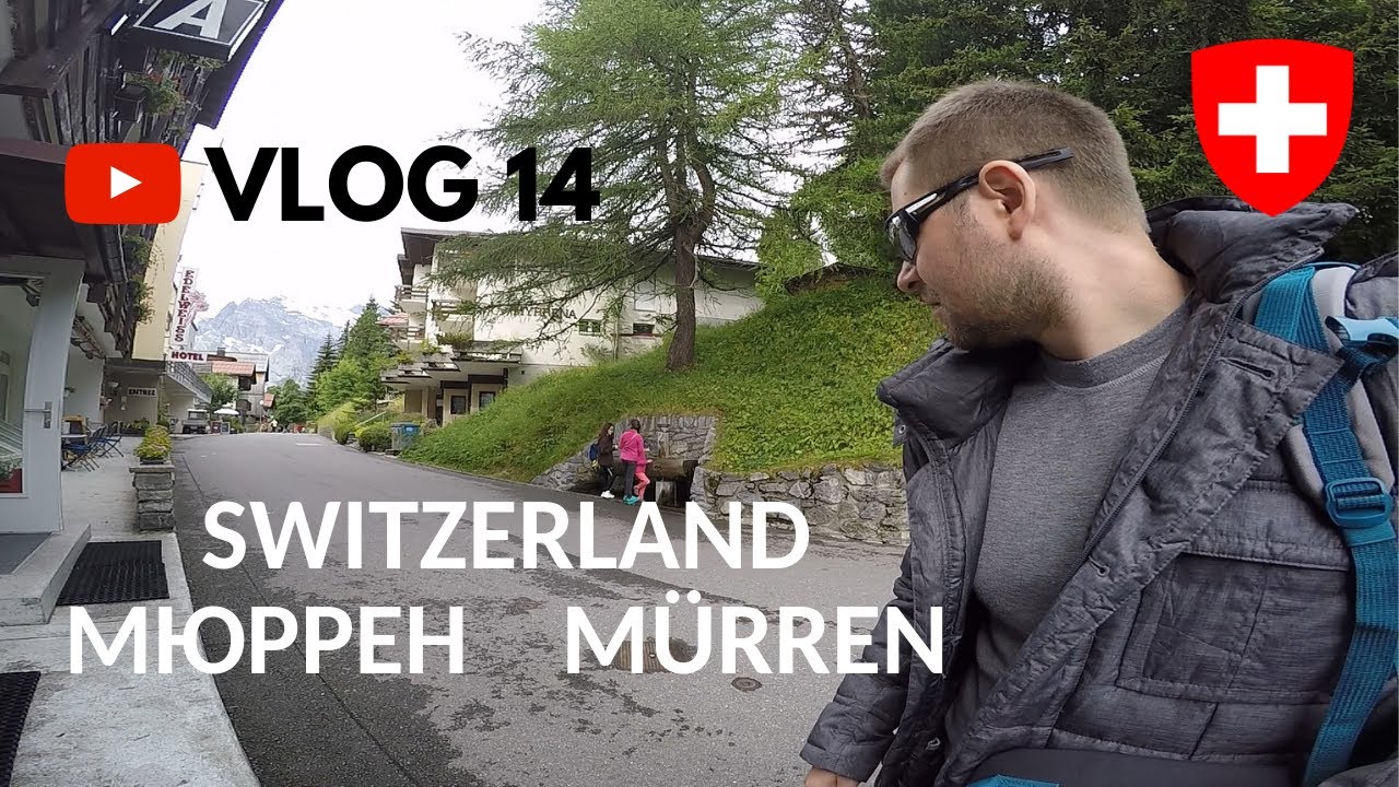 Швейцария Сказочная деревня Мюррен Mürren VLOG 14 Kolodin TV