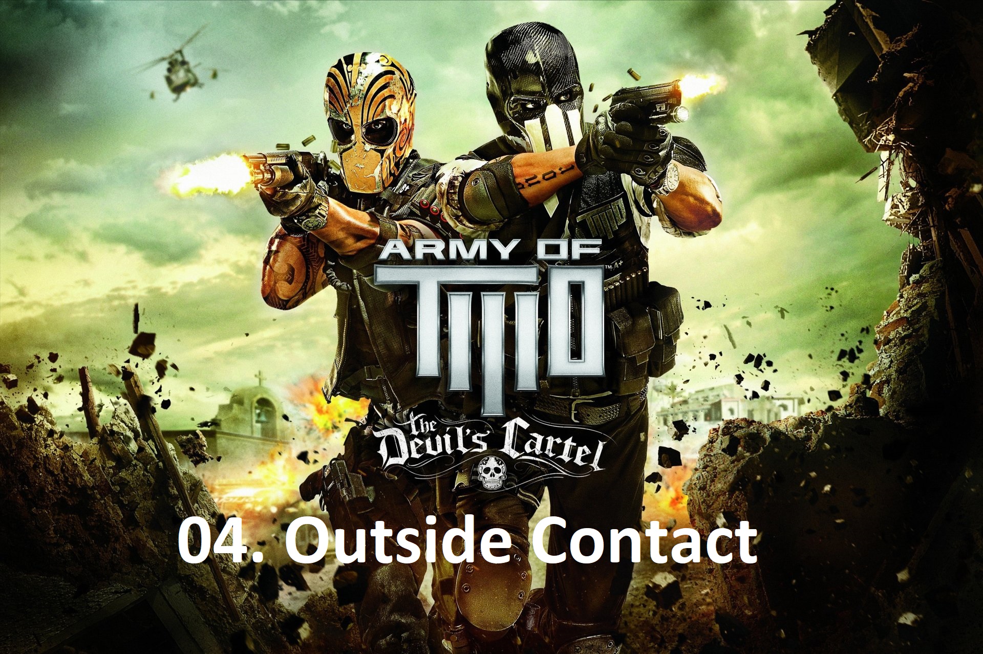 [Прохождение] Army of Two: The Devil's Cartel - Глава № 04. Outside Contact.
