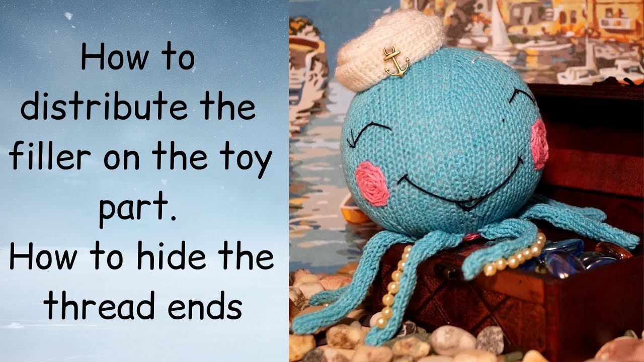 Как распределить наполнитель внутри игрушки, как спрятать концы ниток