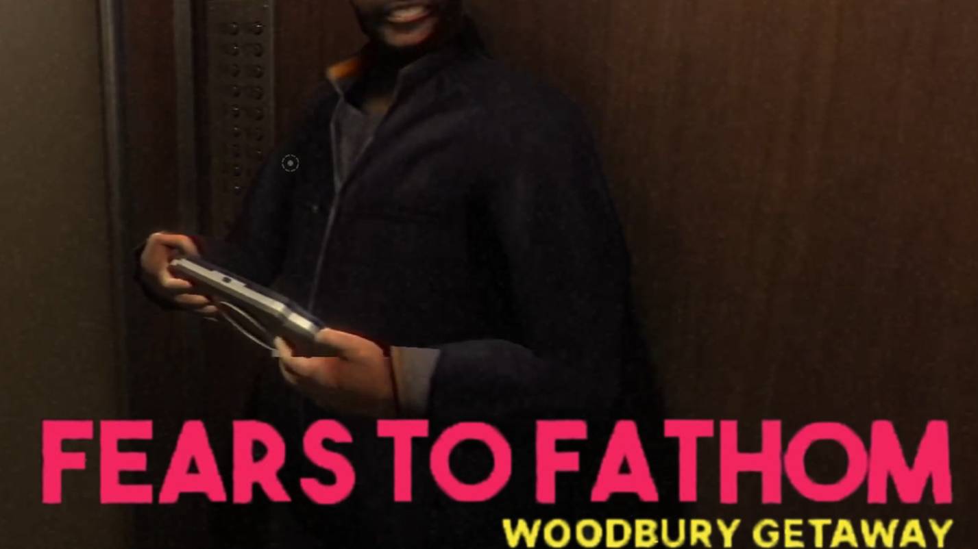 Fears to Fathom - Woodbury Getaway №1 [Встреча выпускников]