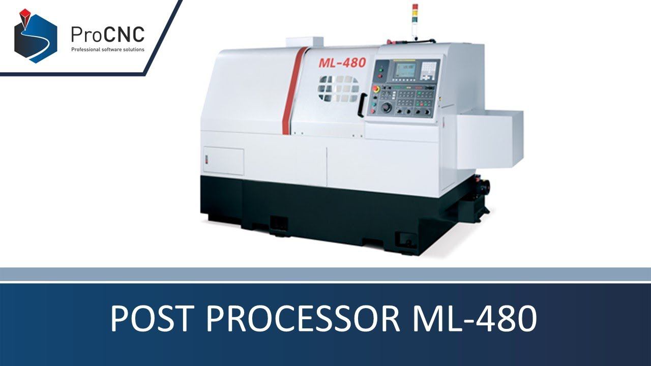POST PROCESSOR ML-480 Fanuc 0i-Mate TC