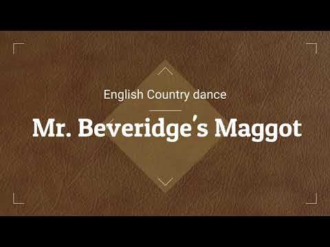 Mr Beveridge's maggot - English country dance