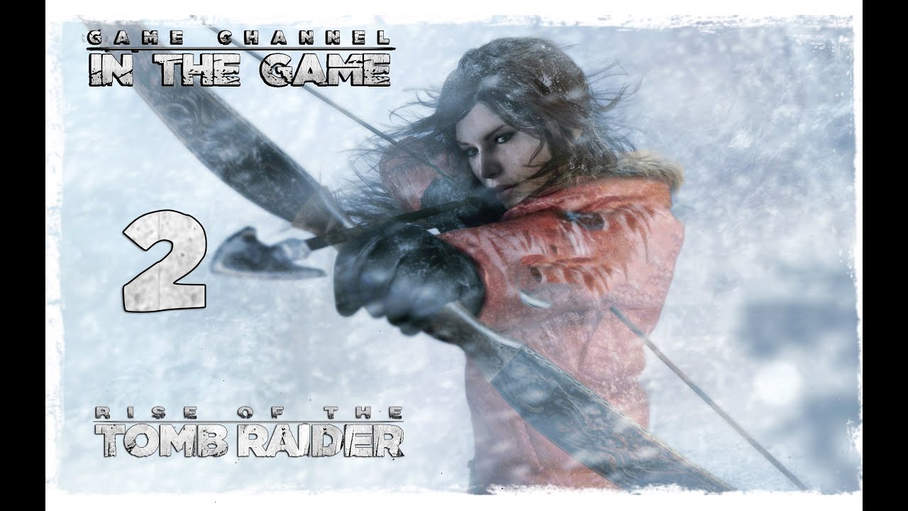 Rise of the Tomb Raider - Прохождение Серия #2 [Гробница Пророка]