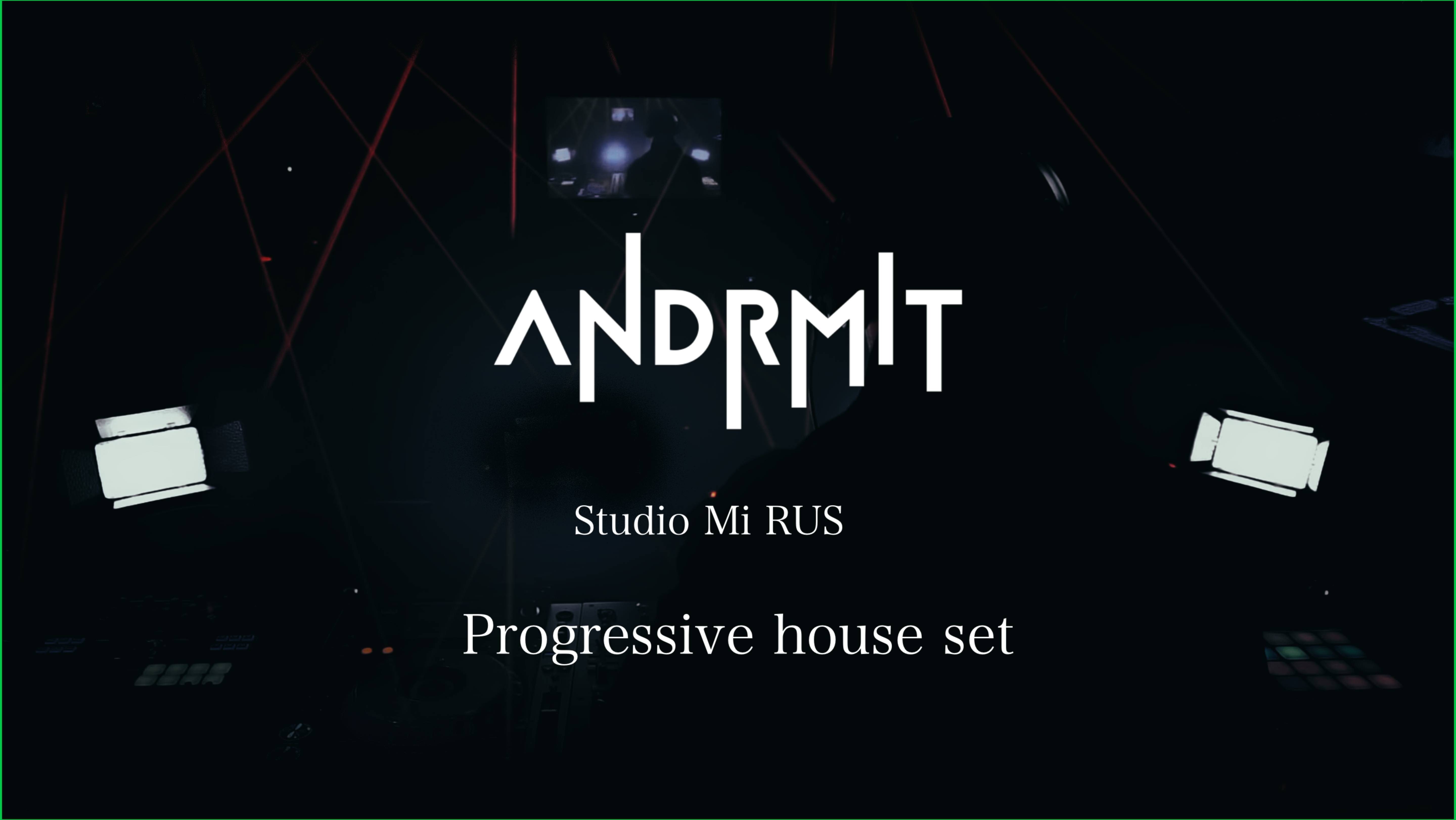 ANDRMIT - Studio Mi RUS DJ Set (Progressive house Mix)