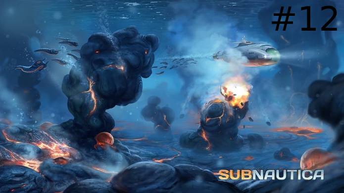 лава привет сабнатика #12 sudnautica