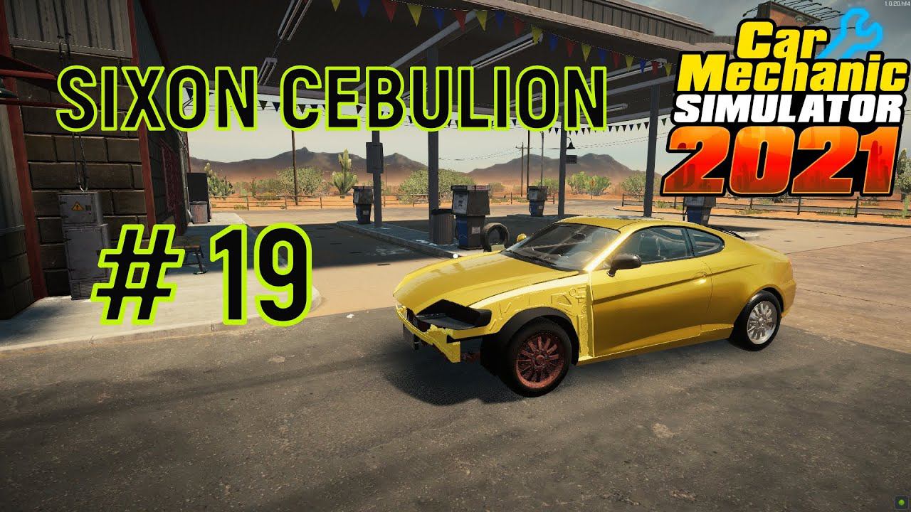 19. Car Mechanic Simulator 2021 - SIXON CEBULION