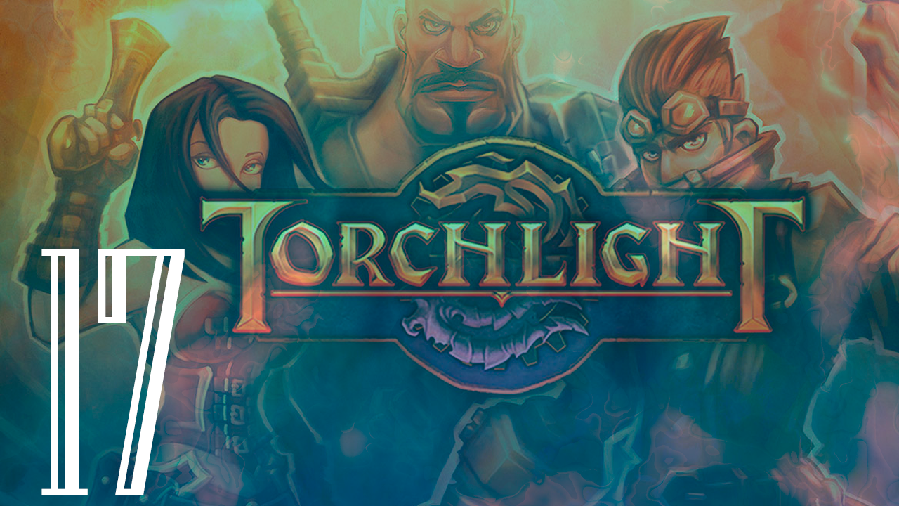 [17] Torchlight [без комментариев]