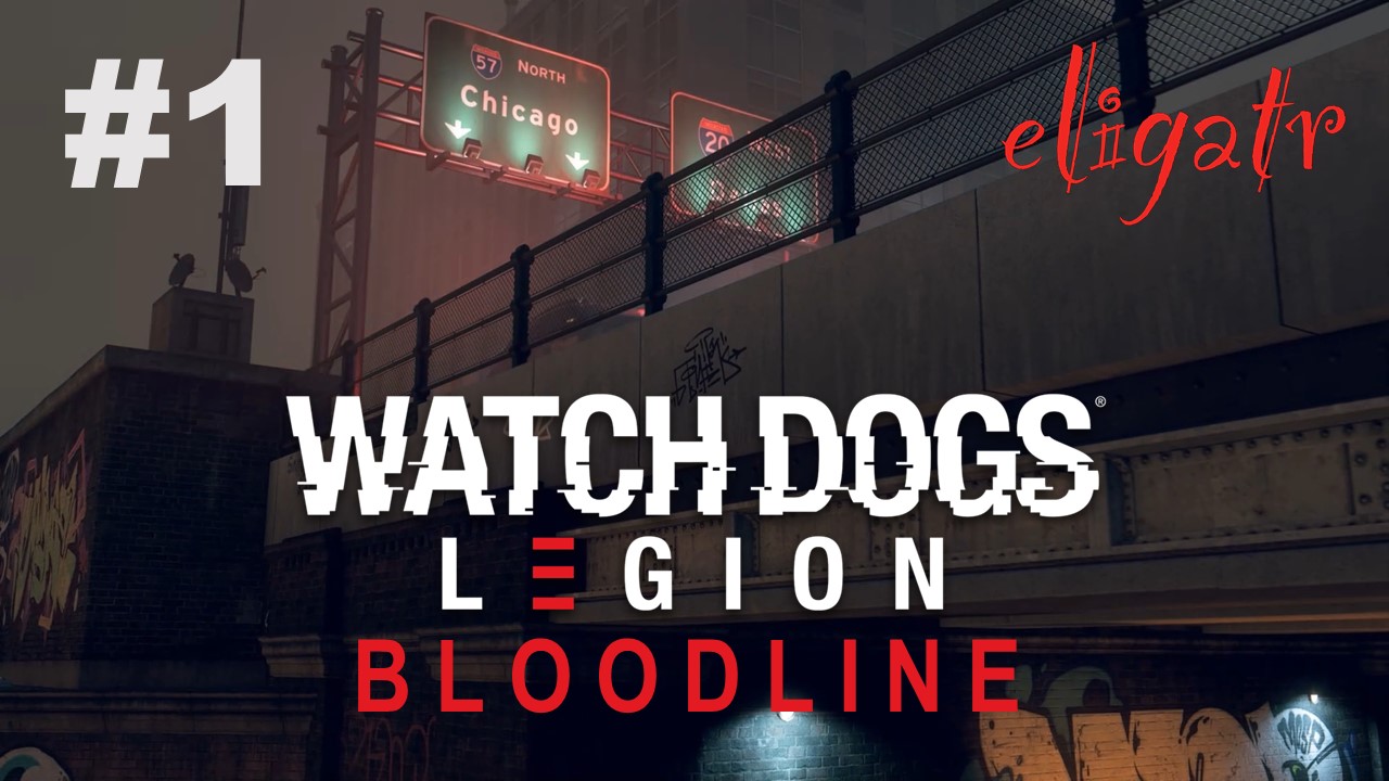 Watch Dogs Legion: Bloodline. Часть 1. Прохождение игры.