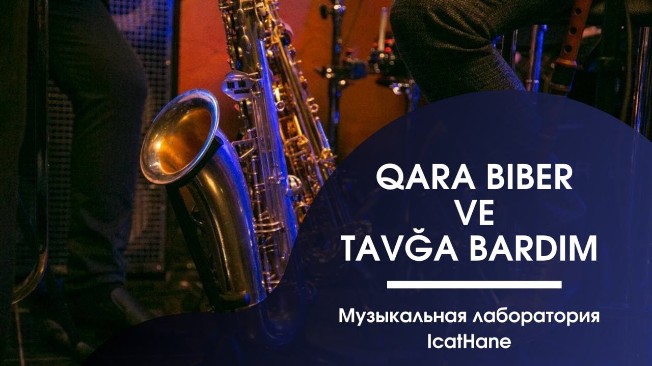 QARA BİBER ve TAVĞA BARDIM | IcatHane | Музыкальная лаборатория ИджатХане
