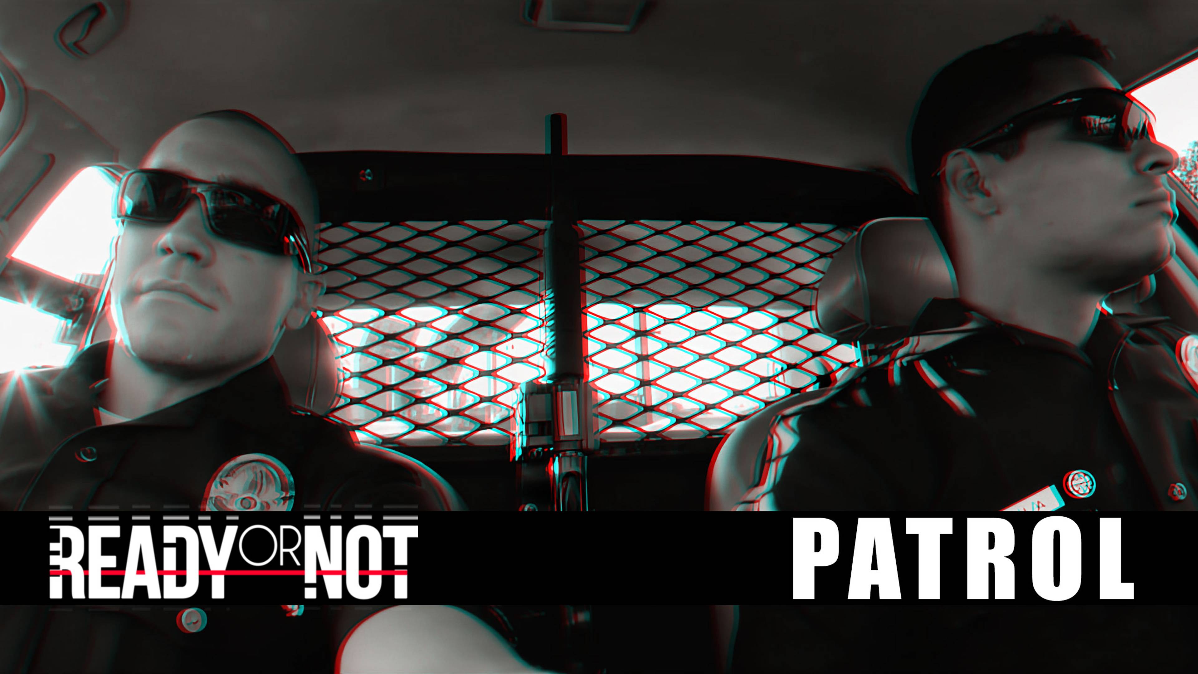 Ready or Not ‧ Thank You, Come Again ‧ Patrol Officers