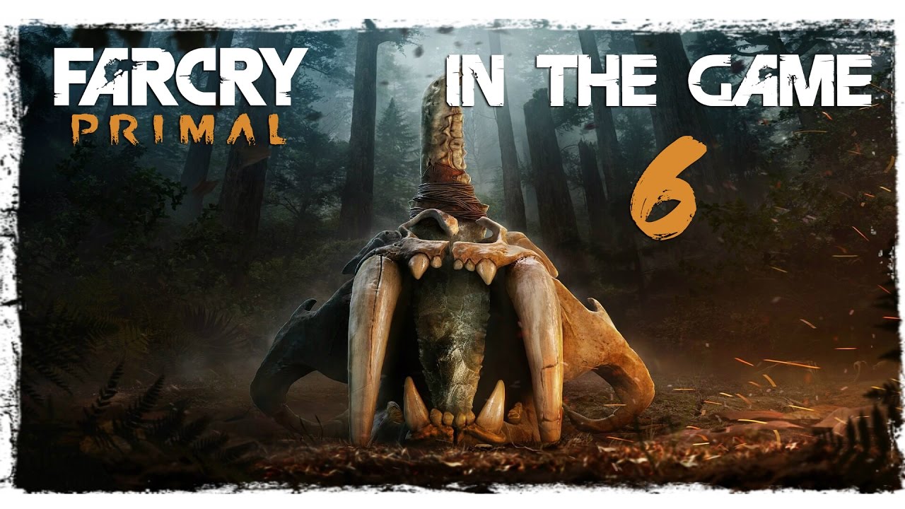 Far Cry: Primal - Прохождение Серия #6 [Вспоминаем]