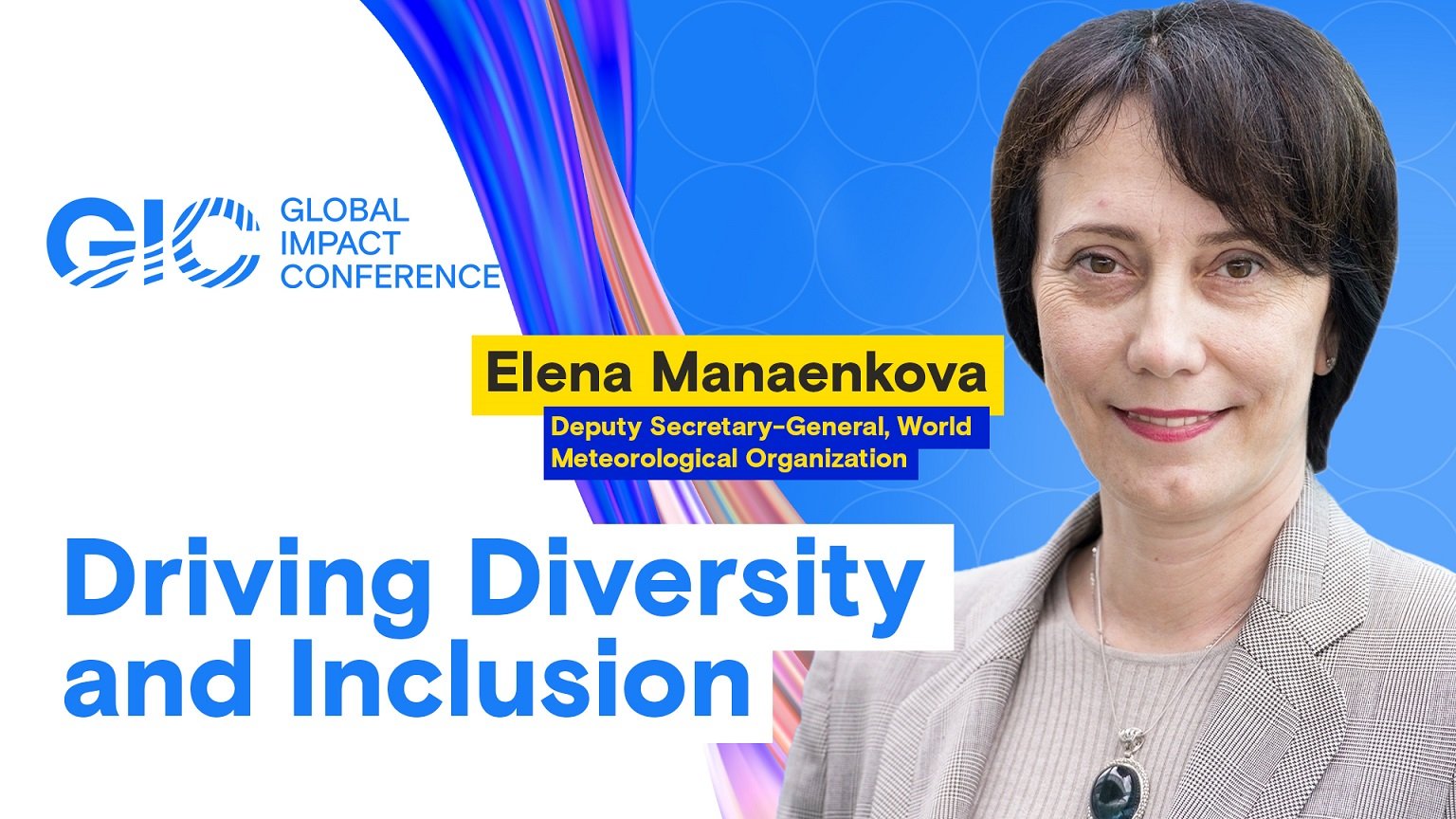 Driving Diversity and Inclusion. Elena Manaenkova, World Meteorological Organization