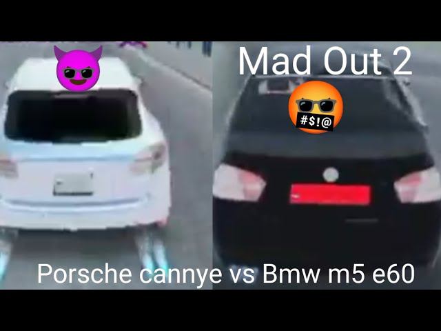 Mad Out 2 Porsche cannye vs Bmw m5 e60
