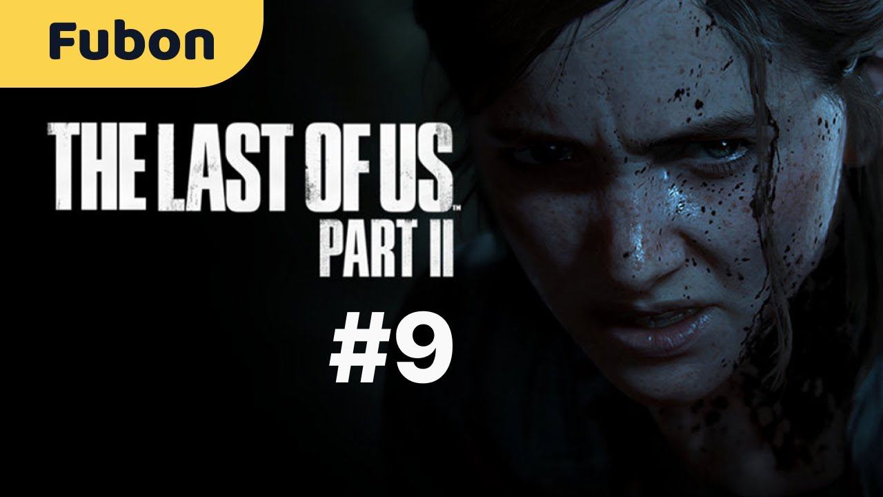 #9 - The Last of Us: Part II (Одни из нас: Часть 2) [PS5 / 4K / 60FPS / HDR]