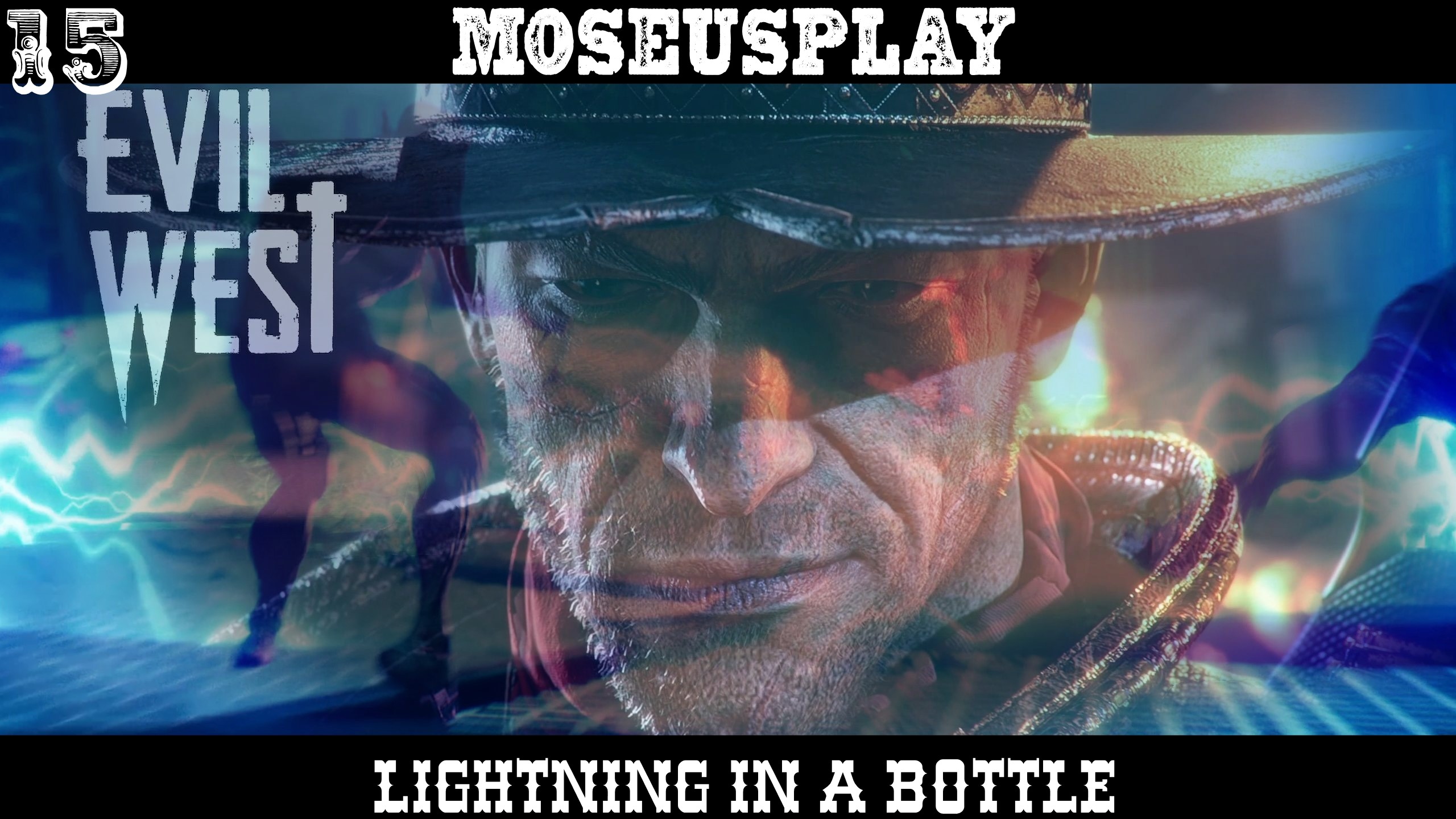 15. Полное прохождение Evil West в эпичном качестве➤ Молния в бутылке