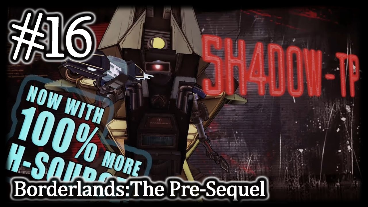 Подсознание Железяки #16 Borderlands: The Pre-Sequel!