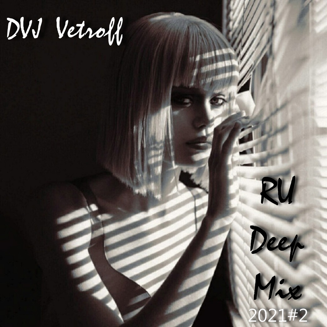 DVJ Vetroff -RU Deep Mix'2021#2