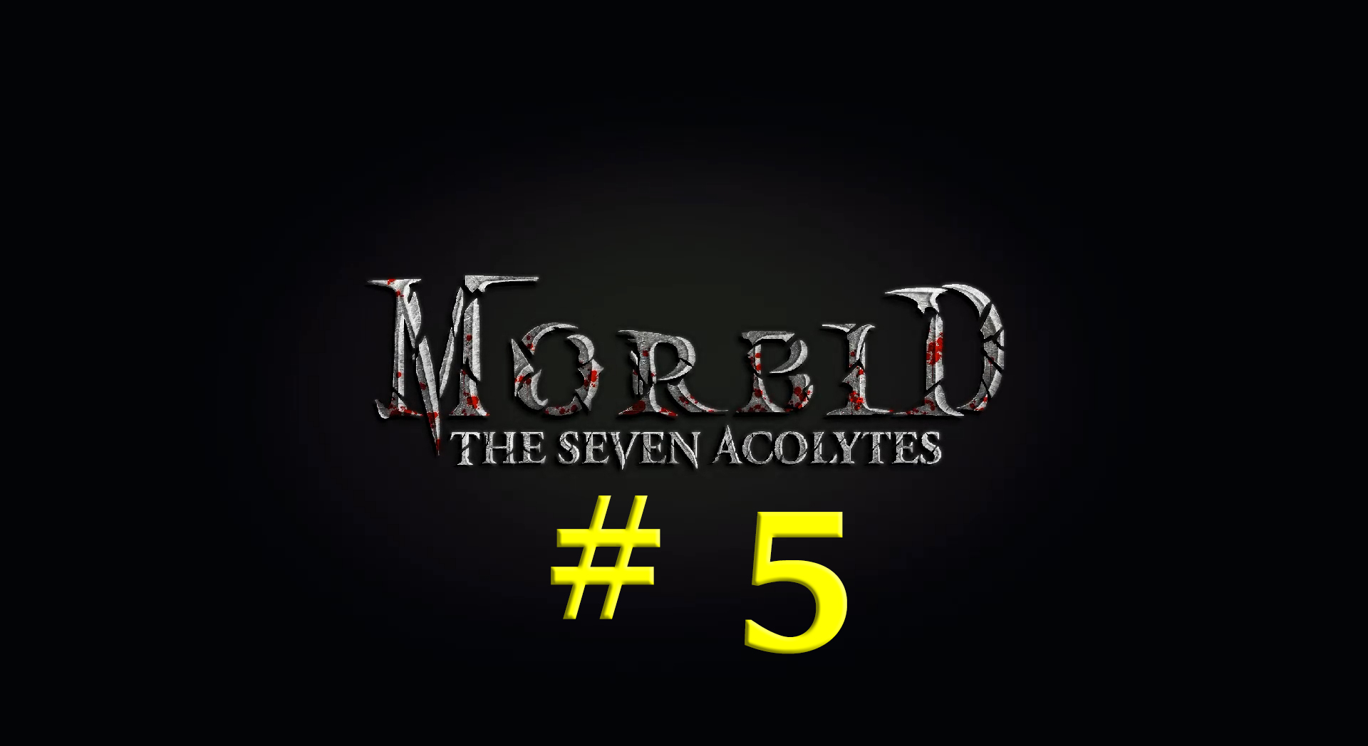 Morbid: The Seven Acolytes (Part 5)