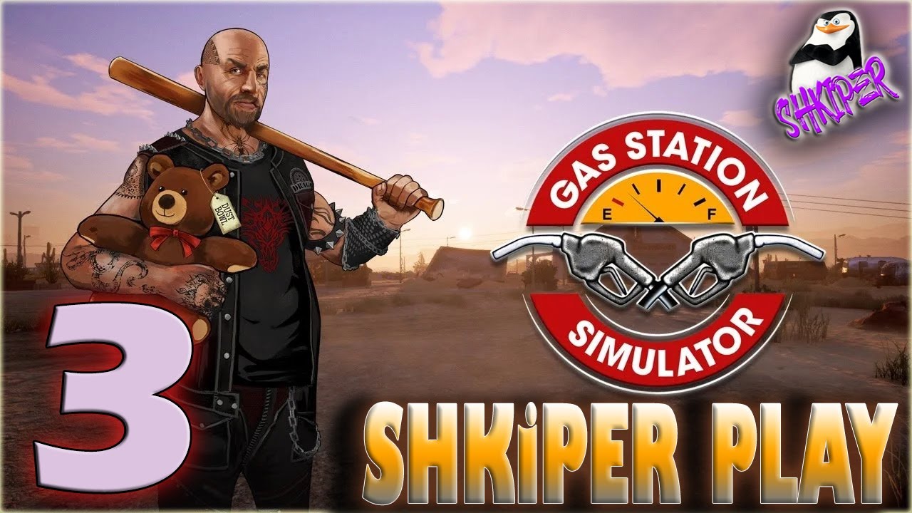 #_Gas Station Simulator_# №3 Открой свою заправку