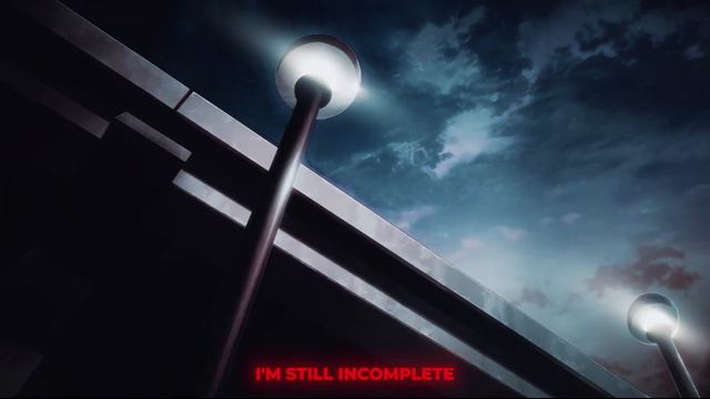Ivan B - Incomplete [Lyrics x AMV]