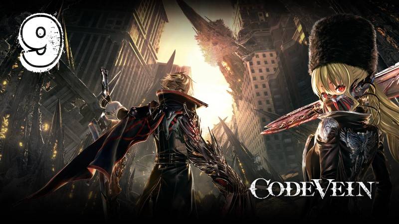 Code Vein Прохождение #9