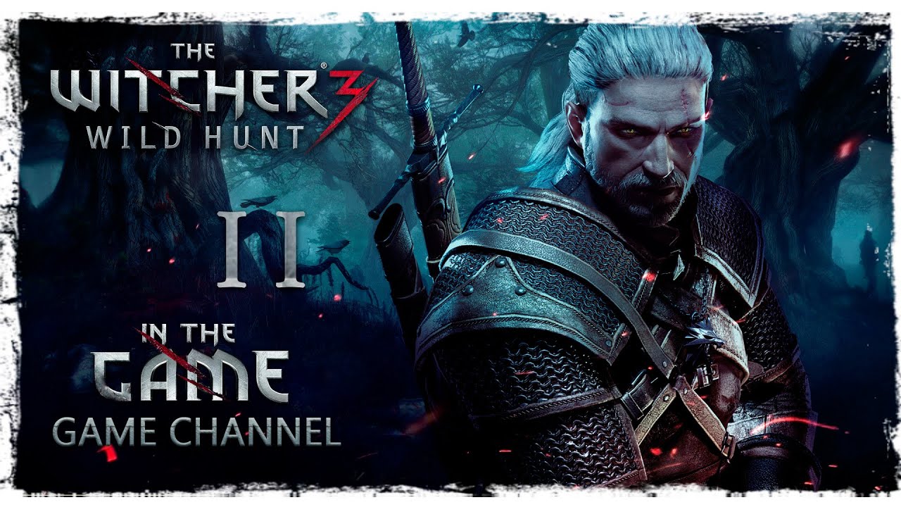 The Witcher 3: Wild Hunt / Ведьмак 3: Дикая Охота - Прохождение #11 [Дикое Сердце]