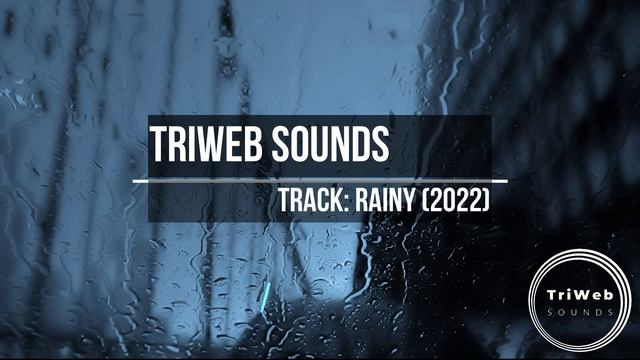 TriWeb Sounds - Rainy (Ambient Chill Relax)