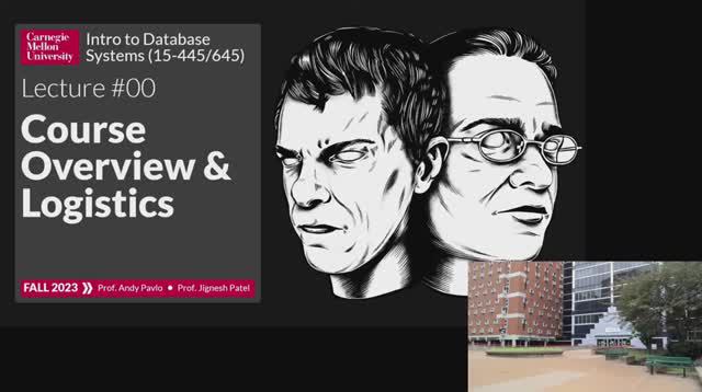 F2023 #00 - Course Overview & Logistics (CMU Intro to Database Systems) [vdPALZ-GCfI]