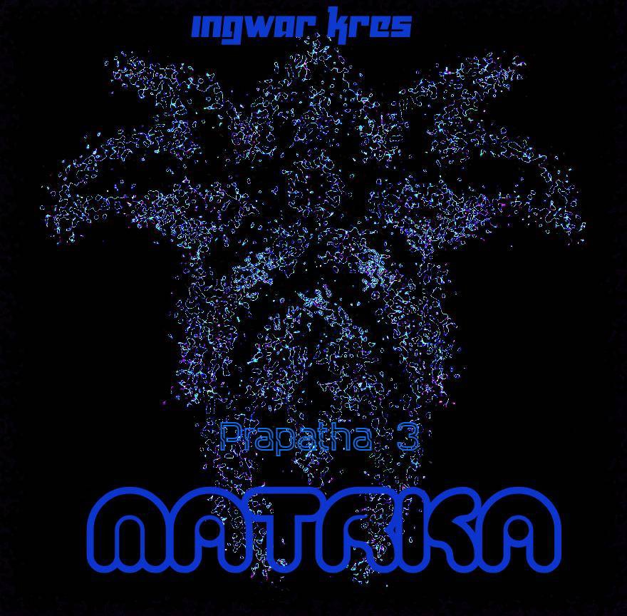 INGWAR KRES - Mātṝkā. Prapāṭha 3