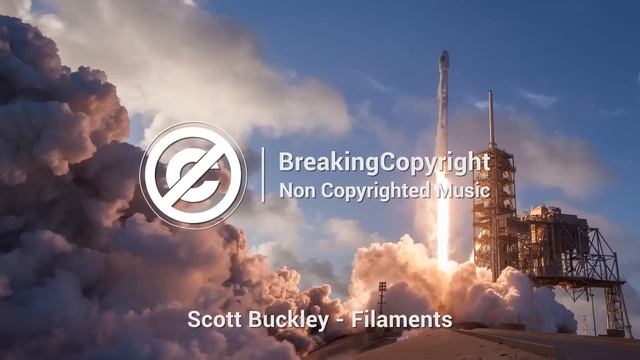 Музыка без авторских прав — 'Filaments' by @ScottBuckley  🇦🇺 - Sad Ambiental Music 😔