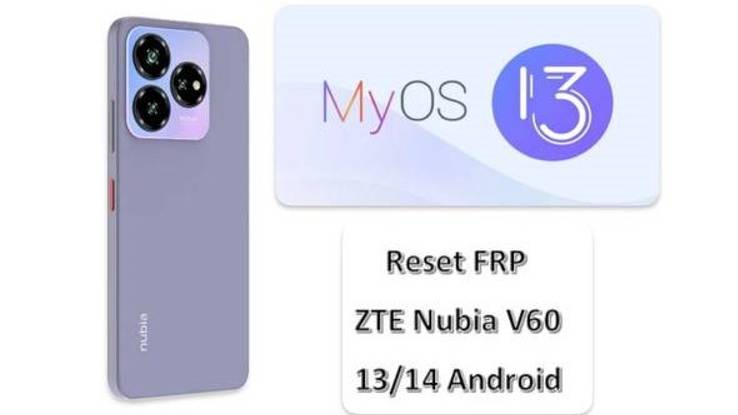 FRP Nubia V60 13/14 Android, Reset FRP All ZTE MyOS 13/14 Android, Сброс Гугл Аккаунта Nubia V60