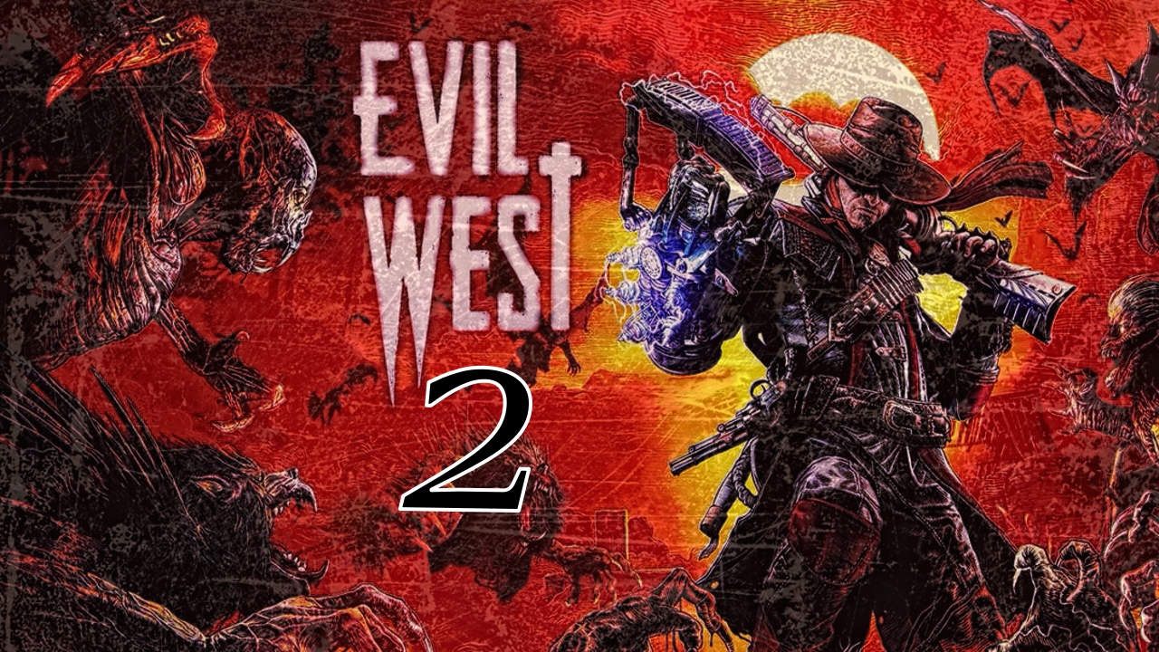 EVIL WEST (2 серия)