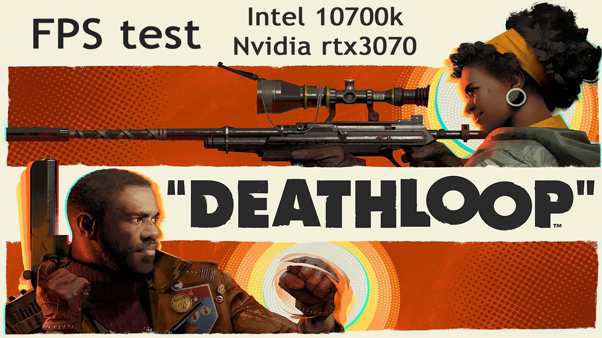Deathloop. fps test. i7 10700k, rtx3070