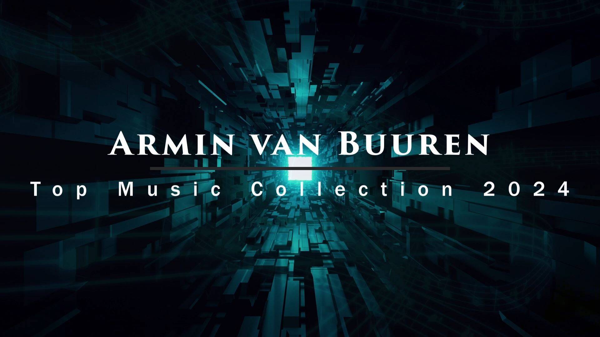 Trance Music: Armin van Buuren - Top Music Collection 2024 (Part 1)