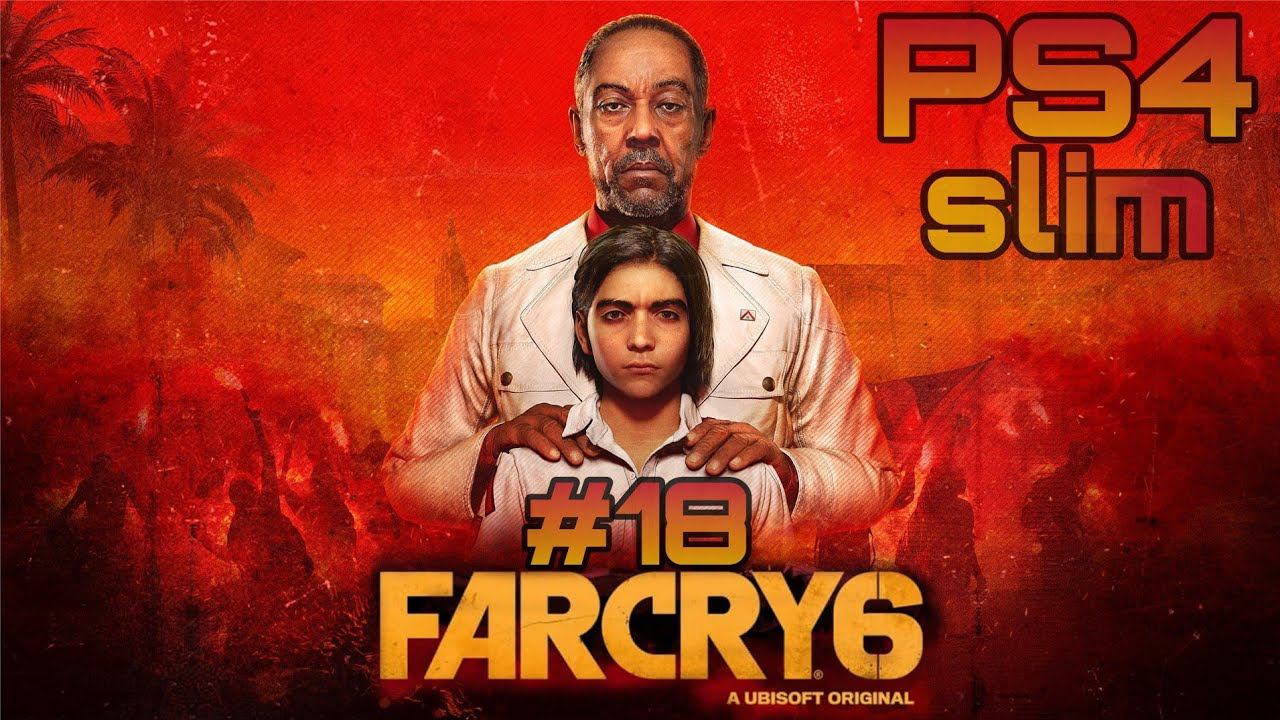 Far Cry 6. #18 Эль-Эсте.Легенды 67-го.Эль Тигре. Прохождение.(Сюжет):Rus.[PS4 slim]