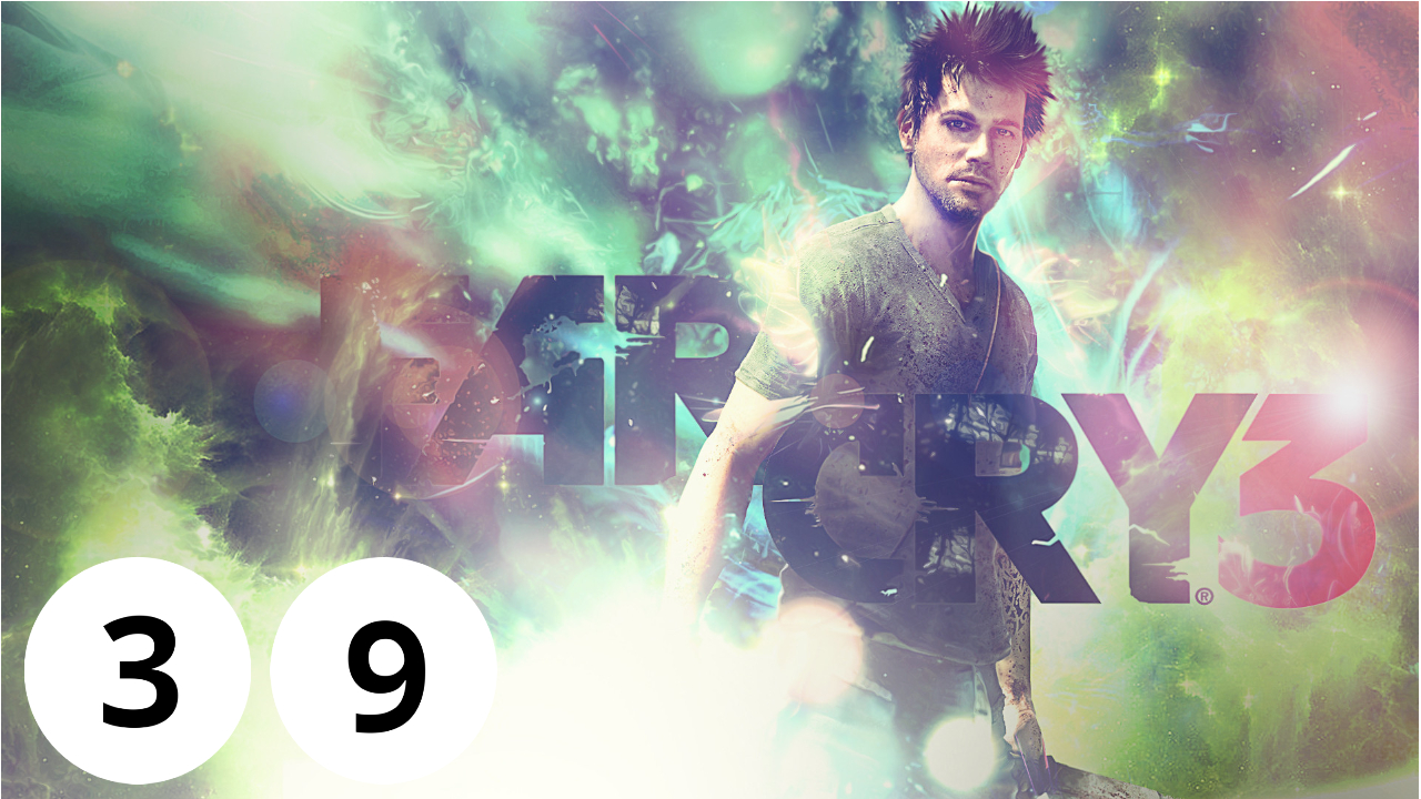 Прохождение FAR CRY 3 : Часть 39- Лагерь на Восточной Гряде/ Охота за Головами.