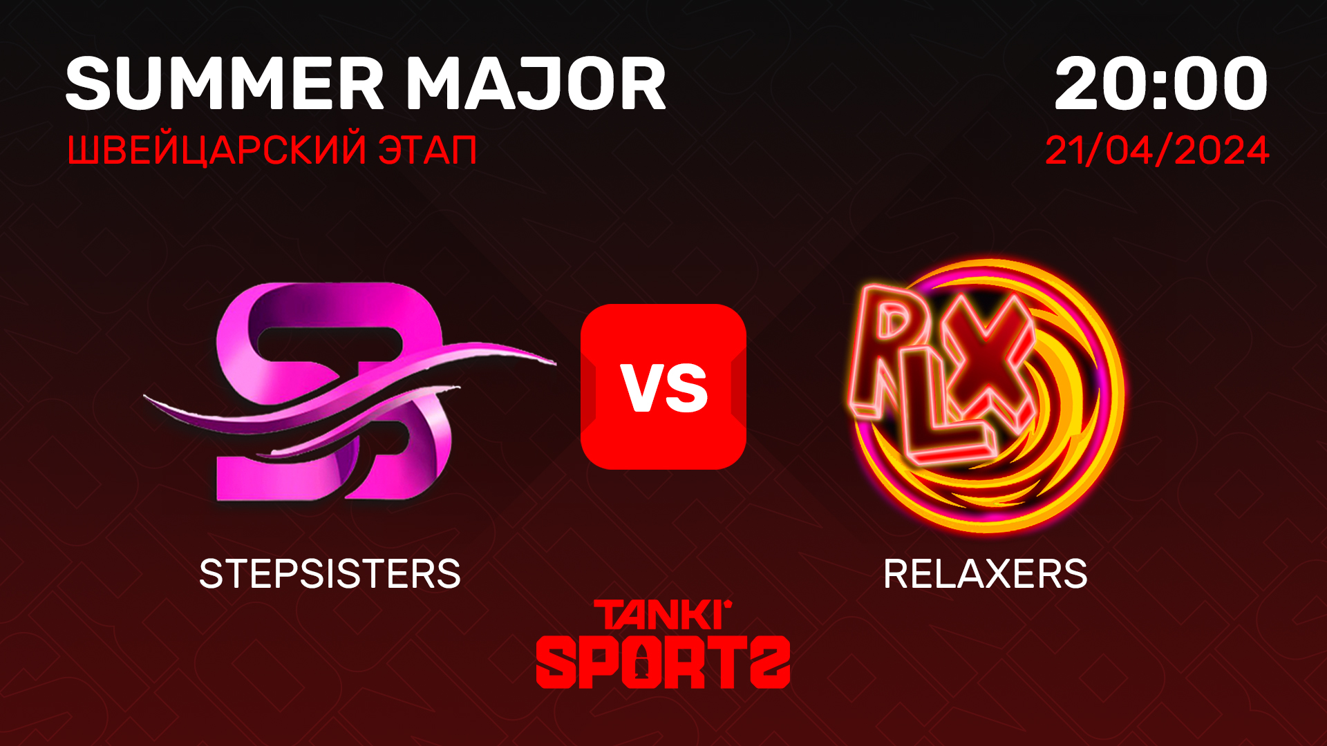 STEPSISTERS vs RELAXERS   SUMMER MAJOR 2024   RANKINGS III   21.04.2024