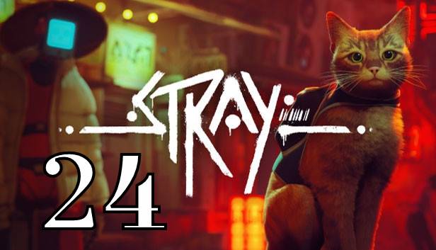 Прохождение➣STRAY➣024➣Миссия невыполнима