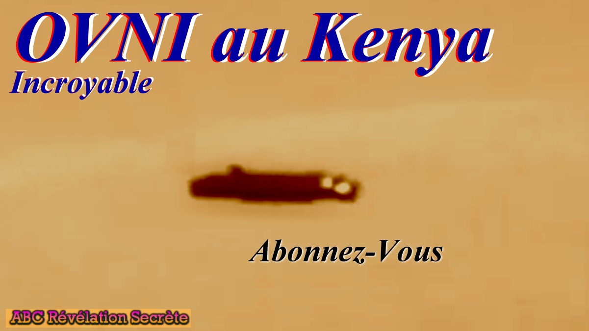 Un OVNI au Kenya ou un engin Top-Secret