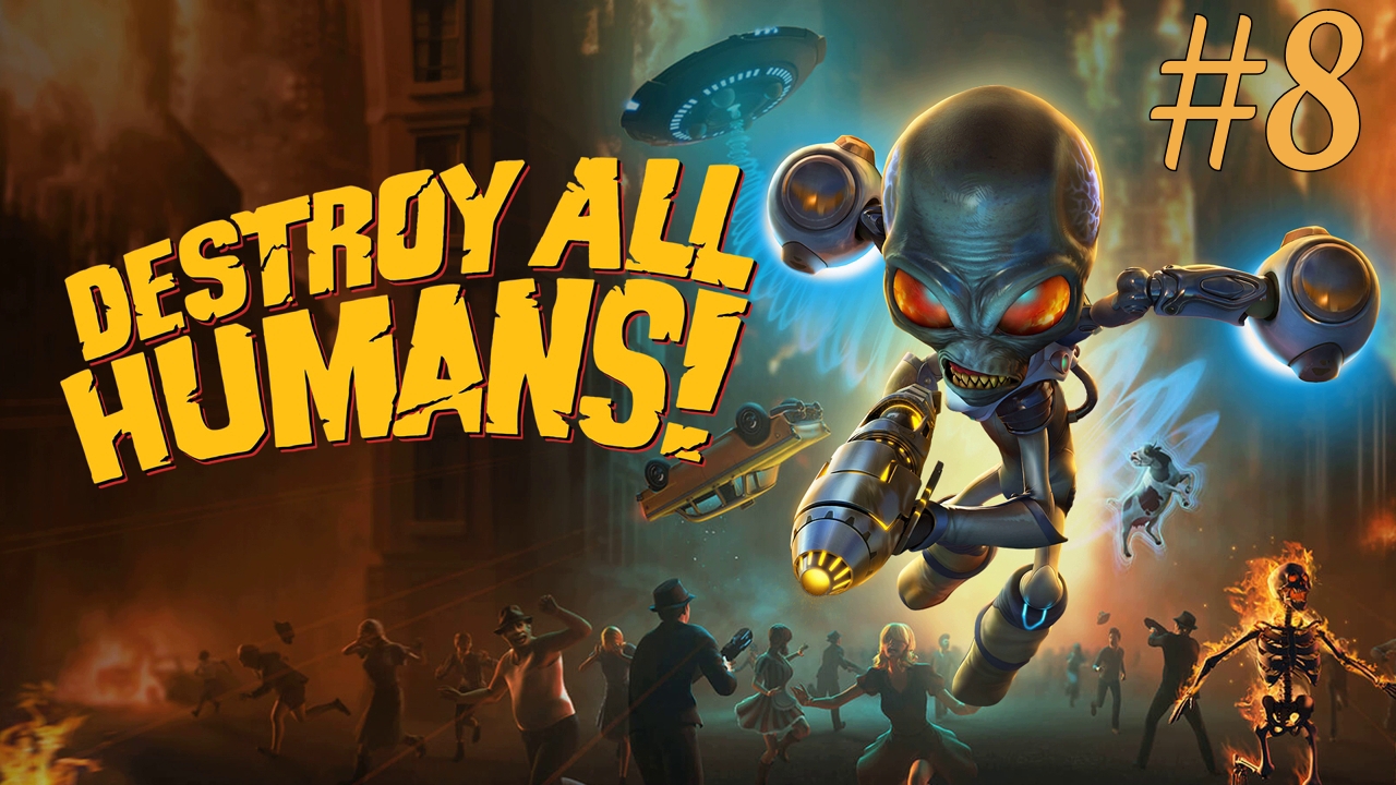 Дорога ярости ► Destroy All Humans! #8