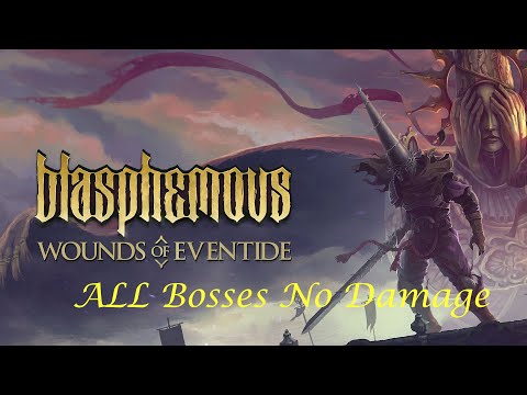 Blasphemous: Wounds of Eventide - ALL DLC BOSSES (No Damage/No Hit)