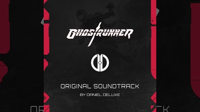 Ghostrunner весь саундтрек - наисано: Daniel Deluxe