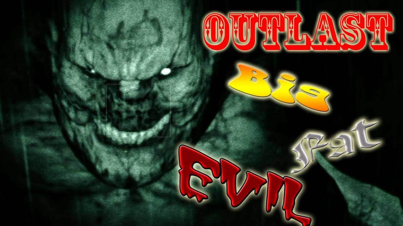 Большой Злой И Толстый Хочет Поиграть! (OutLast) №6