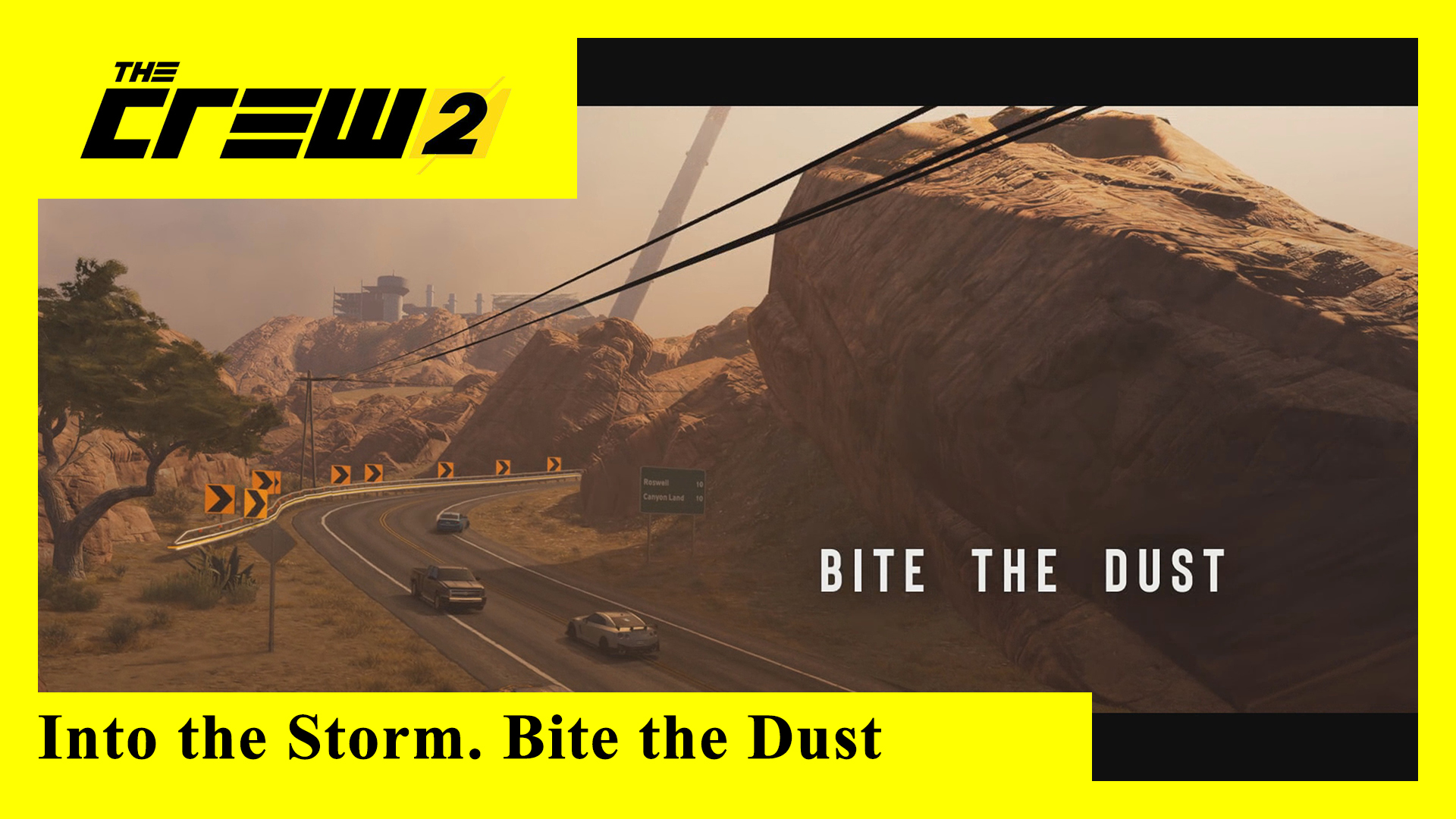 The Crew 2. Into the Storm. Bite the Dust.