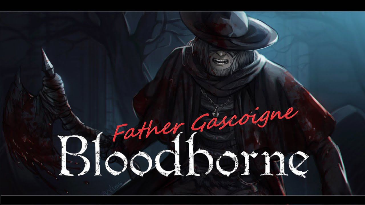Bloodborne► Передающийся через кровь► Отец Гаскойн (Father Gascoigne) ►УБИЙСТВО БОССА