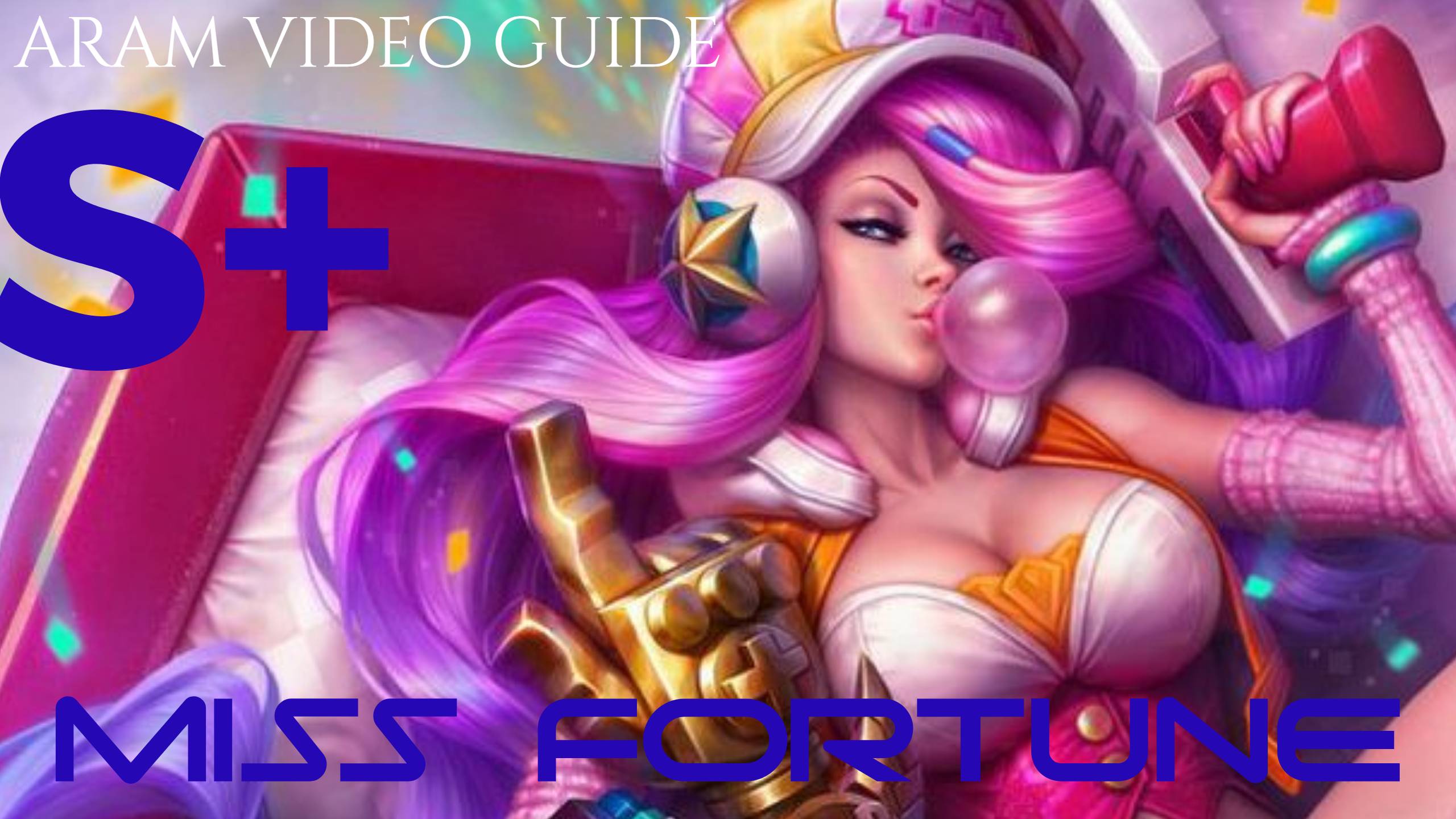 MISS FORTUNE S+ ARAM VIDEO GUIDE(no comment) МИСС ФОРТУНА С+ АРАМ ВИДЕО ГАЙД