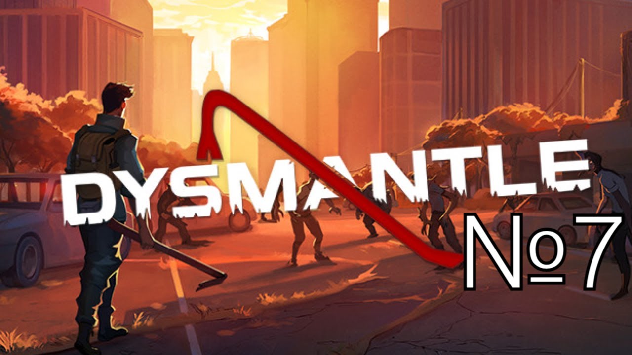 Бита моей мечты ► Dysmantle ► №7